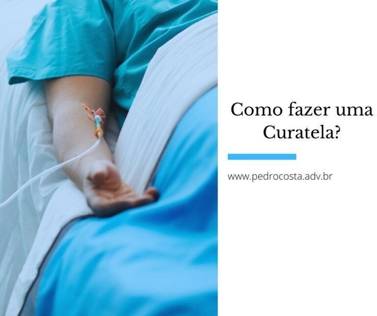 Curatela como fazer • Pedro Costa Advogado